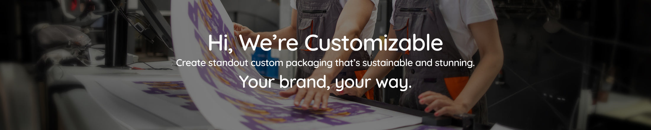 Hi, We’re Customizable | Customizable